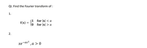 Solved Qi Find The Fourier Transform Of 1 F X {10 For