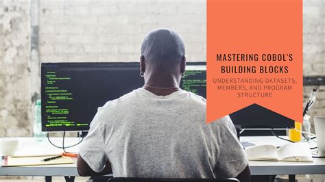 Building Blocks Of Cobol Datasets Members And Program Structure