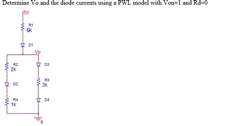 Solved Determine Vo And The Diode Currents Using A Pwl Model