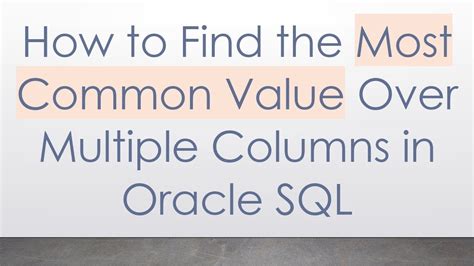 How To Find The Most Common Value Over Multiple Columns In Oracle Sql