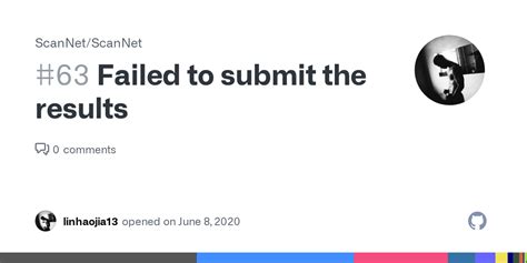 failed to submit the results · issue 63 · scannet scannet · github
