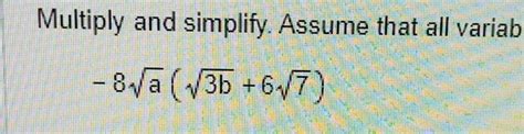 Solved Multiply And Simplify Assume That All