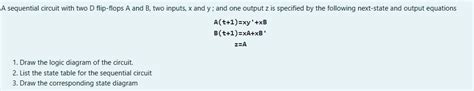 Solved Ential Circuit With Two D Flip Flops A And B Two