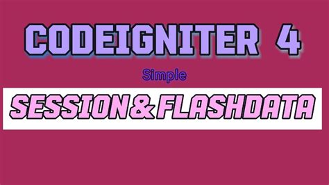 codeigniter 4 session and flashdata codeigniter codeigniter4 session