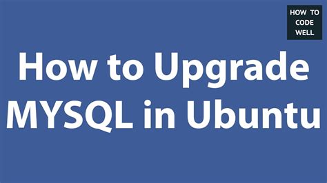 how to upgrade mysql in ubuntu youtube