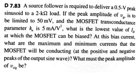 SOLVED D 7 83 A Source Follower Is Required To Deliver A 0 5 V Peak