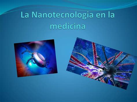 La Nanotecnologia En La Medicina Ppt