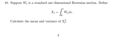 Solved 10 Suppose Wt Is A Standard One Dimensional Brownian