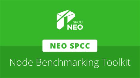 neo spcc open sources its neo node benchmarking toolkit neo news today