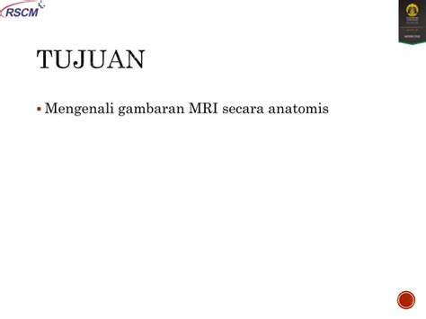 Brain Mri Pptx Adalah Memberikan Gambaran Mri Pptx
