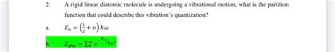 Solved A Rigid Linear Diatomic Molecule Is Undergoing A