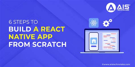 How To Create A React Native App From Scratch Ais Technolabs