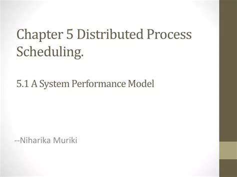 Ppt Chapter 5 Distributed Process Scheduling 51 A System Performance Model Powerpoint