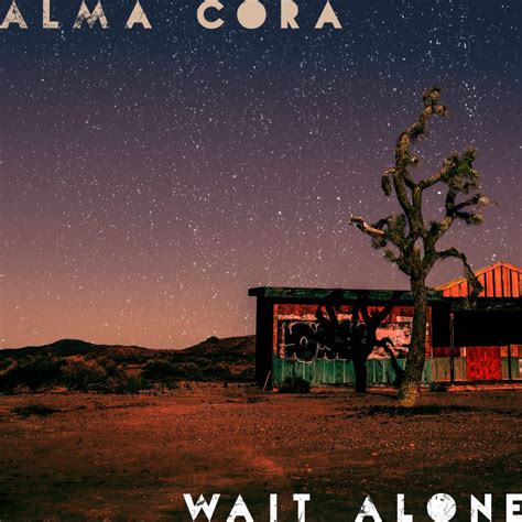 Its Been A While Since Me And Wesley Dropped A New Alma Cora Song
