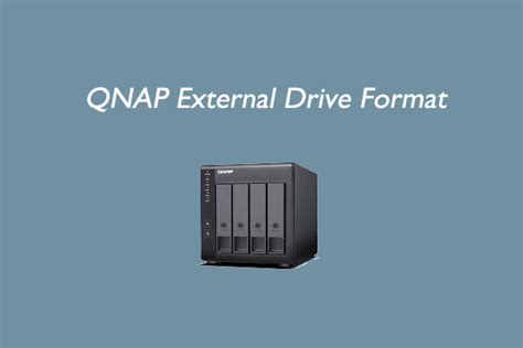 Qnap External Drive Format Which One Is Suitable