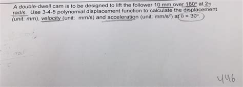 solved a double dwell cam is to be designed to lift the