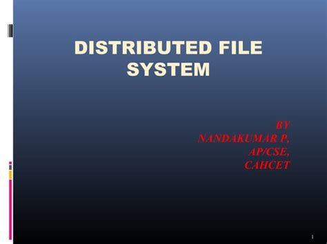 unit 3 1 cs6601 distributed file system ppt