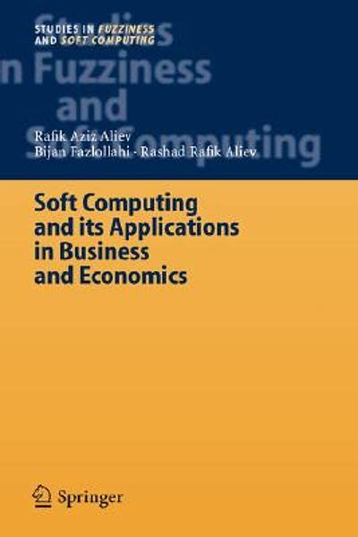 Soft Computing And Its Applications In Business And Economics
