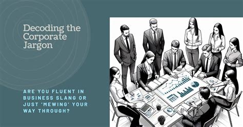 Decoding The Corporate Jargon Are You Fluent In Business Slang Or Just ‘mewing Your Way Through
