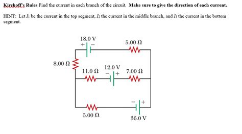 Solved Kirchoff S Rules Find The Current In Each Branch Of Chegg