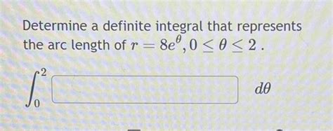 Solved Determine A Definite Integral That Represents The Arc
