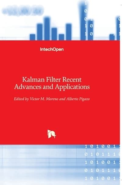 Kalman Filter Recent Advances And Applications