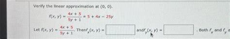 Solved Verify The Linear Approximation At 0 0 F X Y 4x