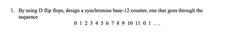 Solved By Using D Flip Flops Design A Synchronous Chegg