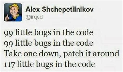 99 little bugs in the code tweet hilarious to any coder in 2025