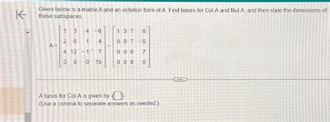 solved given below is a matrix a and an echelon form of a