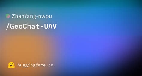 Zhanyang Nwpugeochat Uav At Main