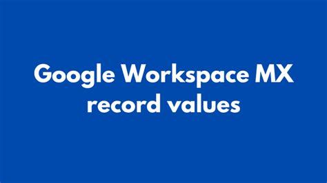 Google Workspace MX Record Values Updated July 2025 Webzstore Solutions