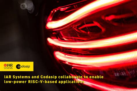 IAR Systems And Codasip Collaborate To Enable Low Power RISC V Based Applications Automation Mag
