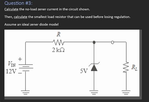 Solved Calculate The No Load Zener Current In The Circuit