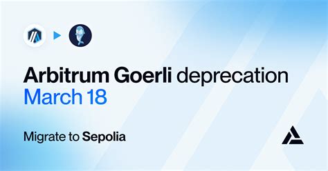 Arbitrum Goerli Support Ending Mar 18 Migrate To Sepolia
