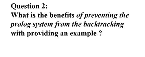 Solved Question 2 What Is The Benefits Of Preventing The