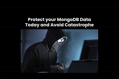 protect your mongodb data today and avoid catastrophe [2024]