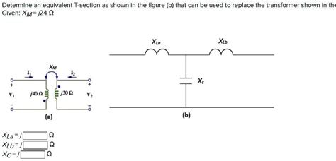 Solved Determine An Equivalent T Section As Shown In The Figure B