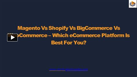 Magento Vs Shopify Vs Bigcommerce Vs Woocommerce Which Ecommerce Platform Is Best For You