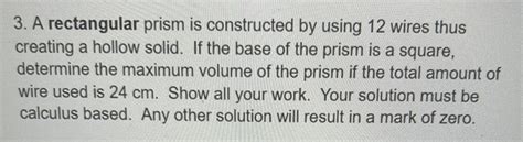 Solved 3 A Rectangular Prism Is Constructed By Using 12 Chegg Com