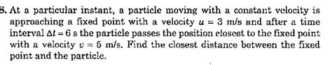 [answered] 8 At A Particular Instant A Particle Moving With A Constant Kunduz