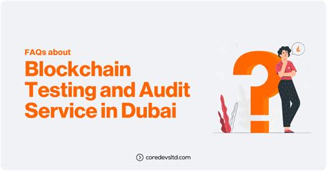 Blockchain Testing And Audit Service In Dubai Core Devs Ltd