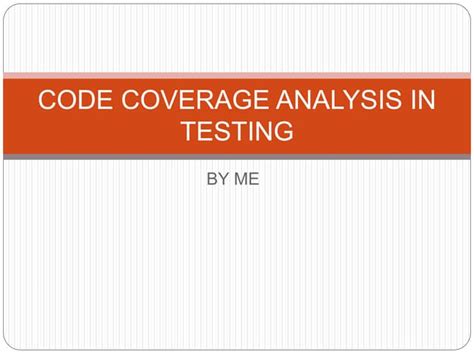 Code Coverage Analysis In Testing Pptx