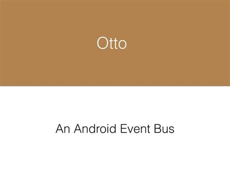 Otto An Android Event Bus Pdf