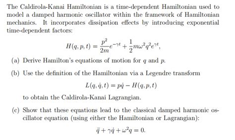 Solved The Caldirola Kanai Hamiltonian Is ﻿a Time Dependent