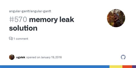 Memory Leak Solution · Issue 570 · Angular Ganttangular Gantt · Github