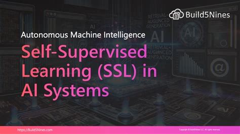 Self Supervised Learning Ssl In Ai Systems Autonomous Machine Build5nines Llc