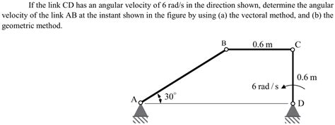 If The Link Cd Has An Angular Velocity Of 6 Rads In The Direction Shown