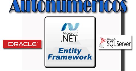 Autonuméricos Entityframework Sql Y Oracle