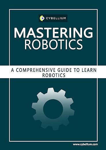 Mastering Robotics A Comprehensive Guide To Learn Robotics Ltd